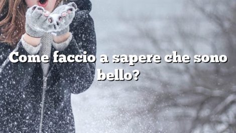 Come faccio a sapere che sono bello? - Scoprilo